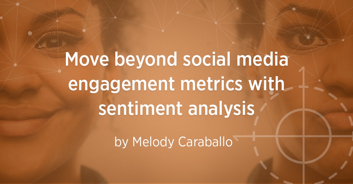 Move beyond social media engagement metrics with sentiment analysis