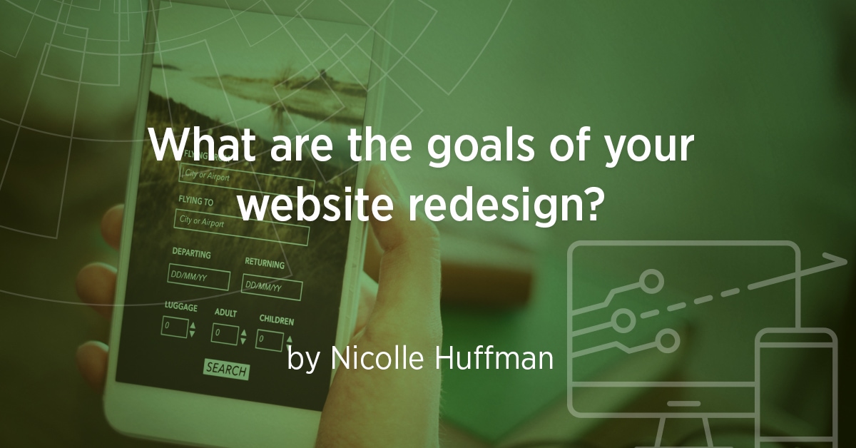 What are the goals of your website redesign? | Analytics + Creative