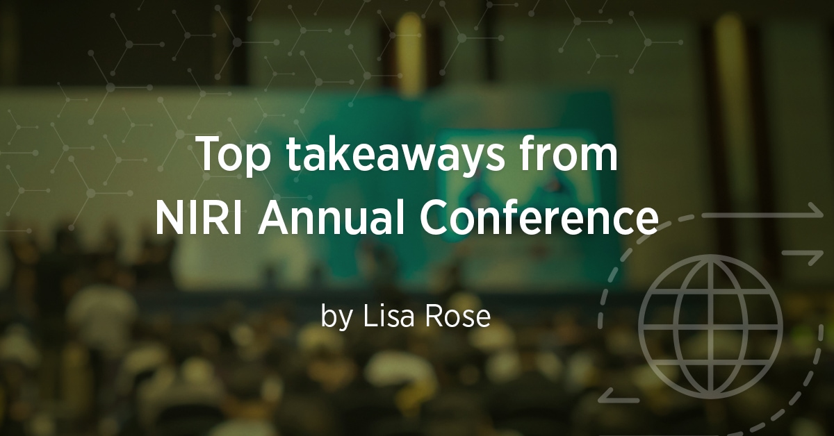 Top takeaways from NIRI Annual Conference | Investor Relations