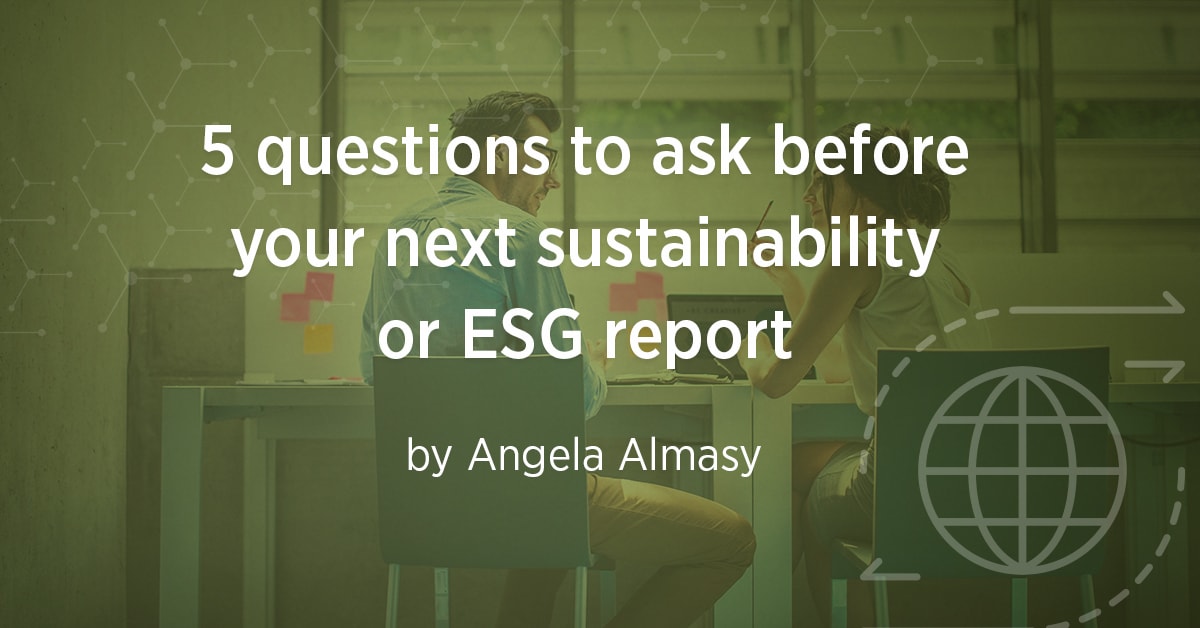 5 questions to ask before your next sustainability or ESG report