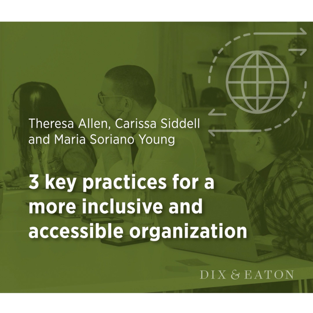 3 key practices for a more inclusive and accessible organization